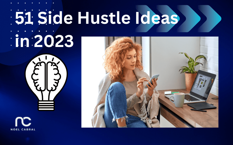 51 Easy Side Hustle Ideas In 2023: Not Too Late to Start!