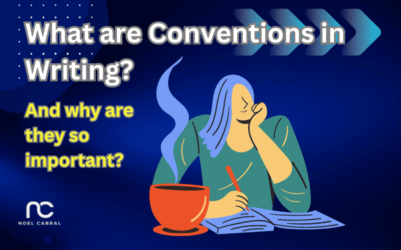 What Are Conventions In Writing? An Essential Guide