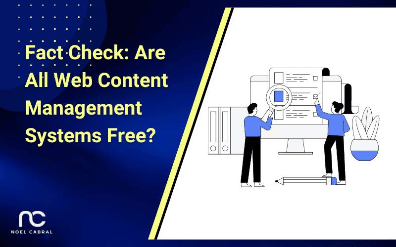 Fact Check: Are All Web Content Management Systems Free?
