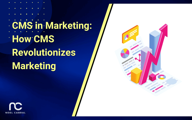 CMS in Marketing: How CMS Revolutionizes Marketing