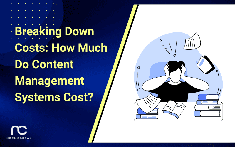 Breaking Down Costs: How Much Do Content Management Systems Cost?
