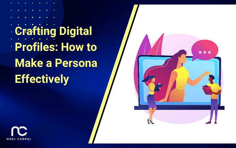Crafting Digital Profiles: How to Make a Persona Effectively