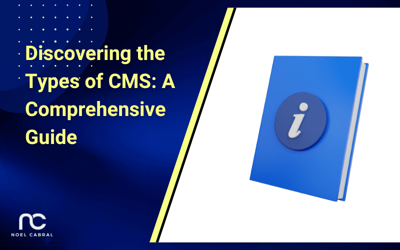Discovering the Various Types of CMS: A Comprehensive Guide